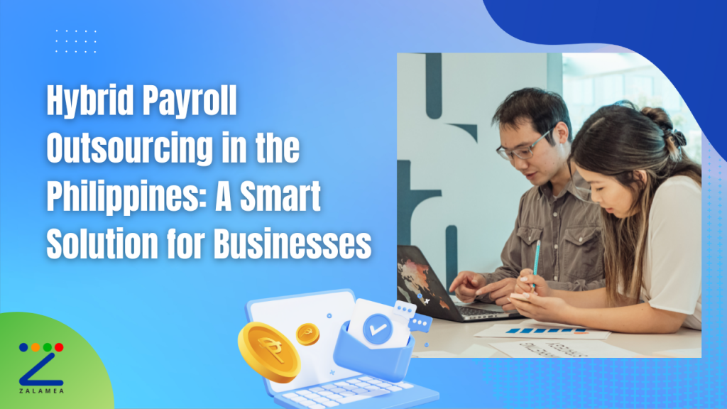 Hybrid Payroll Outsourcing in the Philippines: A Smart Solution for ...