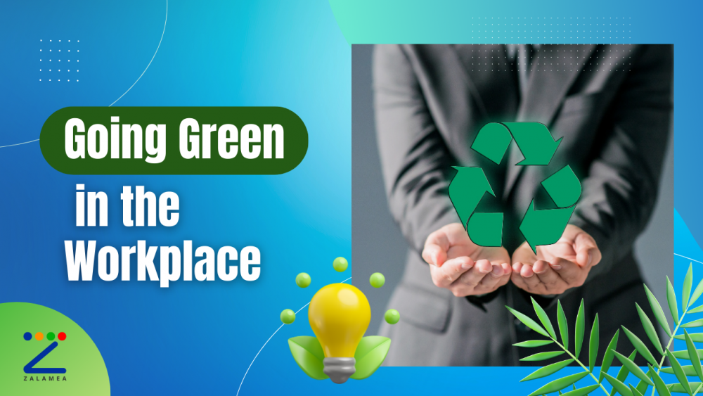 Going Green in the Workplace | Zalamea Actuarial blog