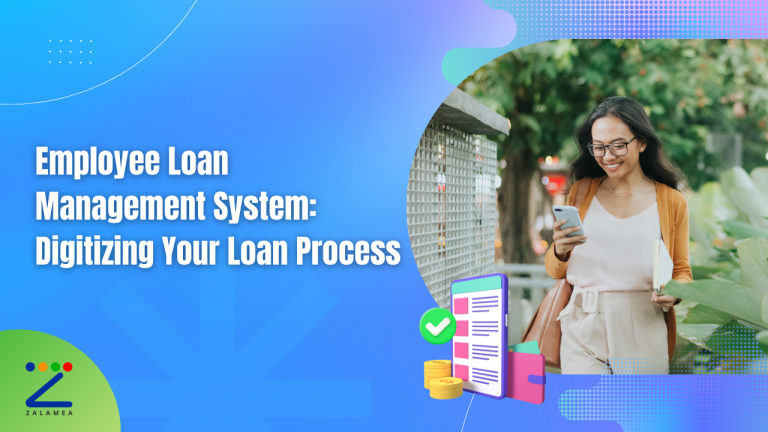 Employee Loan Management System: Digitizing Your Loan Process | Zalamea ...