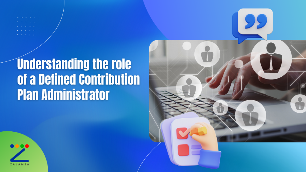 Understanding the Role of a Defined Contribution Plan Administrator in ...